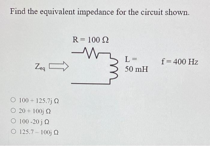 Solved Find the equivalent impedance for the circuit shown. | Chegg.com