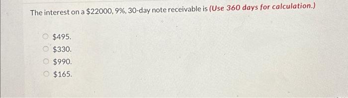 Solved The interest on a $22000, 9%, 30-day note receivable | Chegg.com
