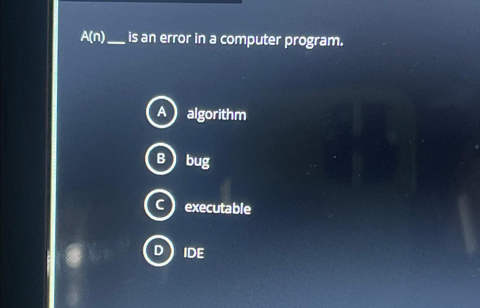 Solved A(n) ﻿is an error in a computer | Chegg.com