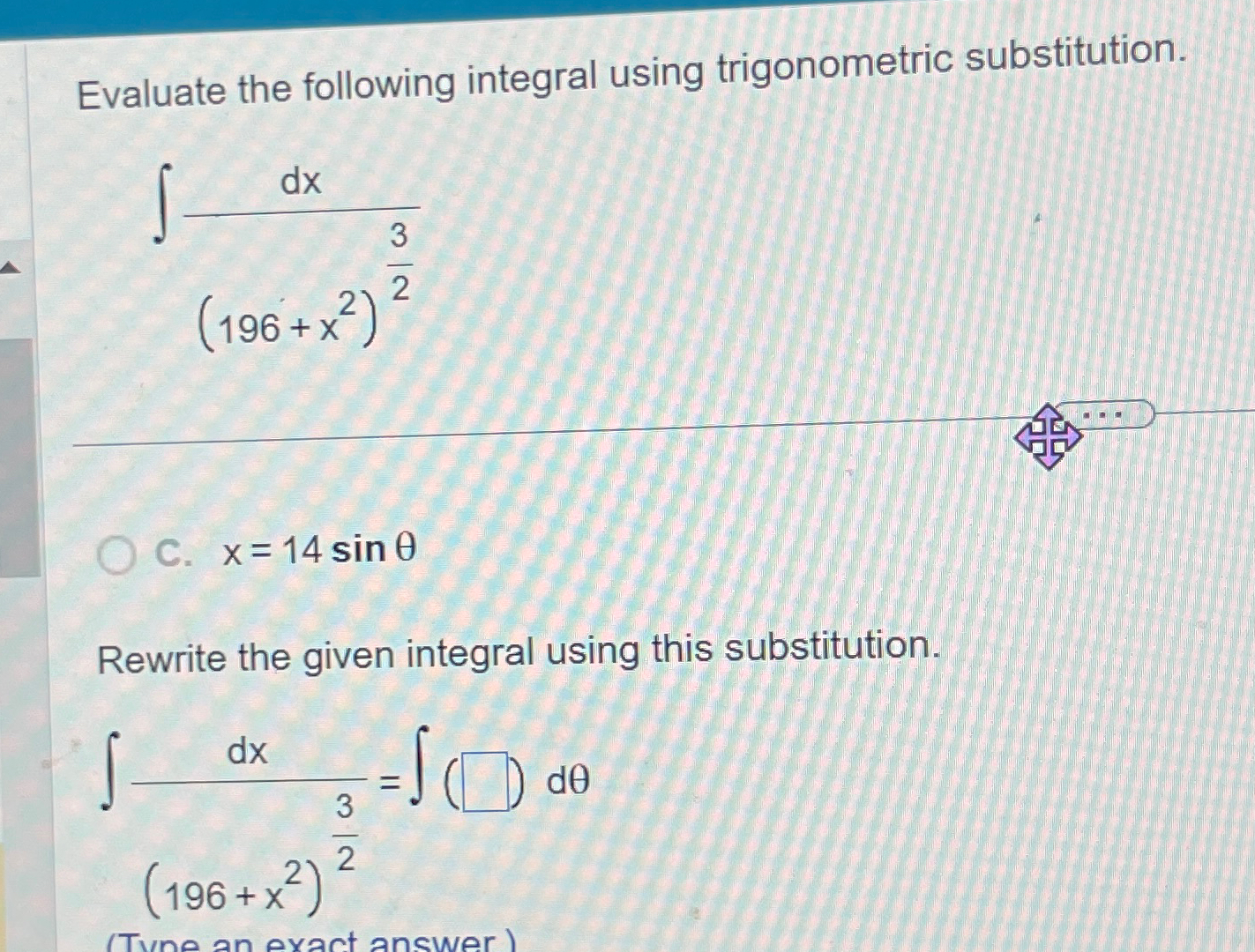 Solved Evaluate the following integral using trigonometric | Chegg.com
