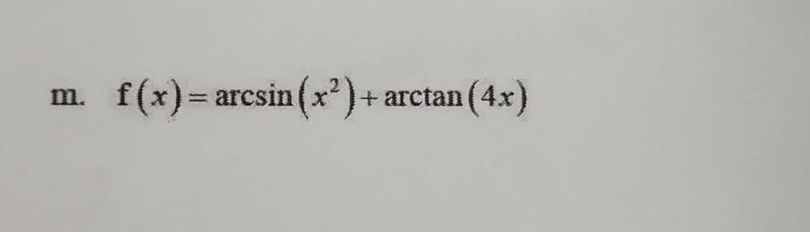 Solved m. \\( \\mathbf{f}(x)=\\arcsin | Chegg.com