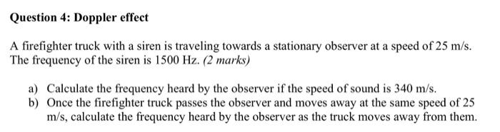 Solved Question 4: Doppler effect A firefighter truck with a | Chegg.com