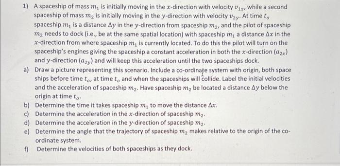 Solved 1) A spaceship of mass m1 is initially moving in the | Chegg.com