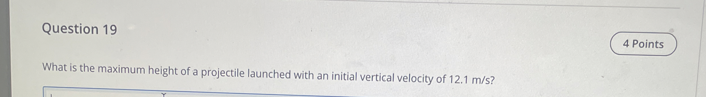 Solved Question 19What is the maximum height of a projectile | Chegg.com