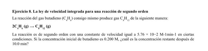 Solved Ejercicio 8. La ley de velocidad integrada para una | Chegg.com