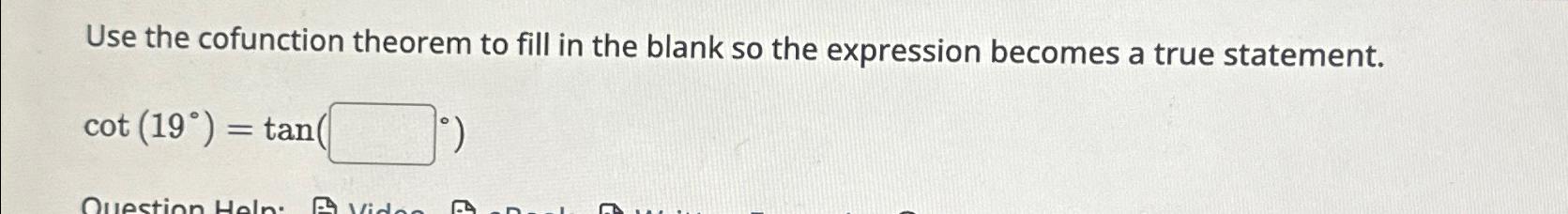 Solved Use the cofunction theorem to fill in the blank so | Chegg.com