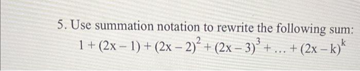 Solved 5. Use summation notation to rewrite the following | Chegg.com
