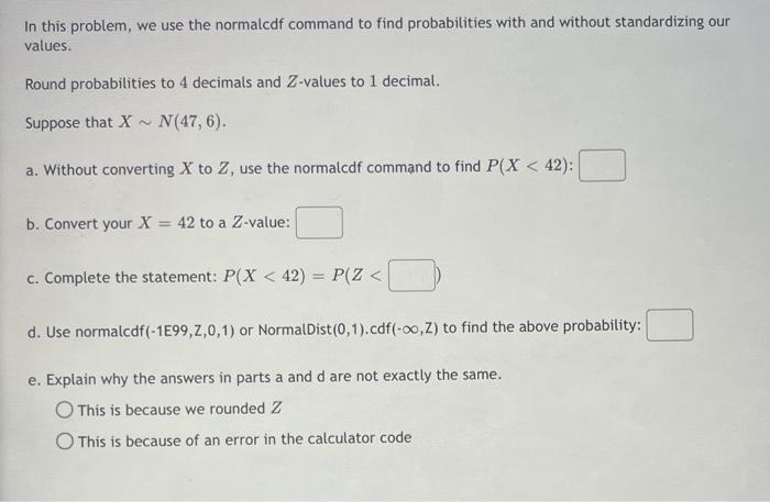 Solved In this problem, we use the normalcdf command to find | Chegg.com