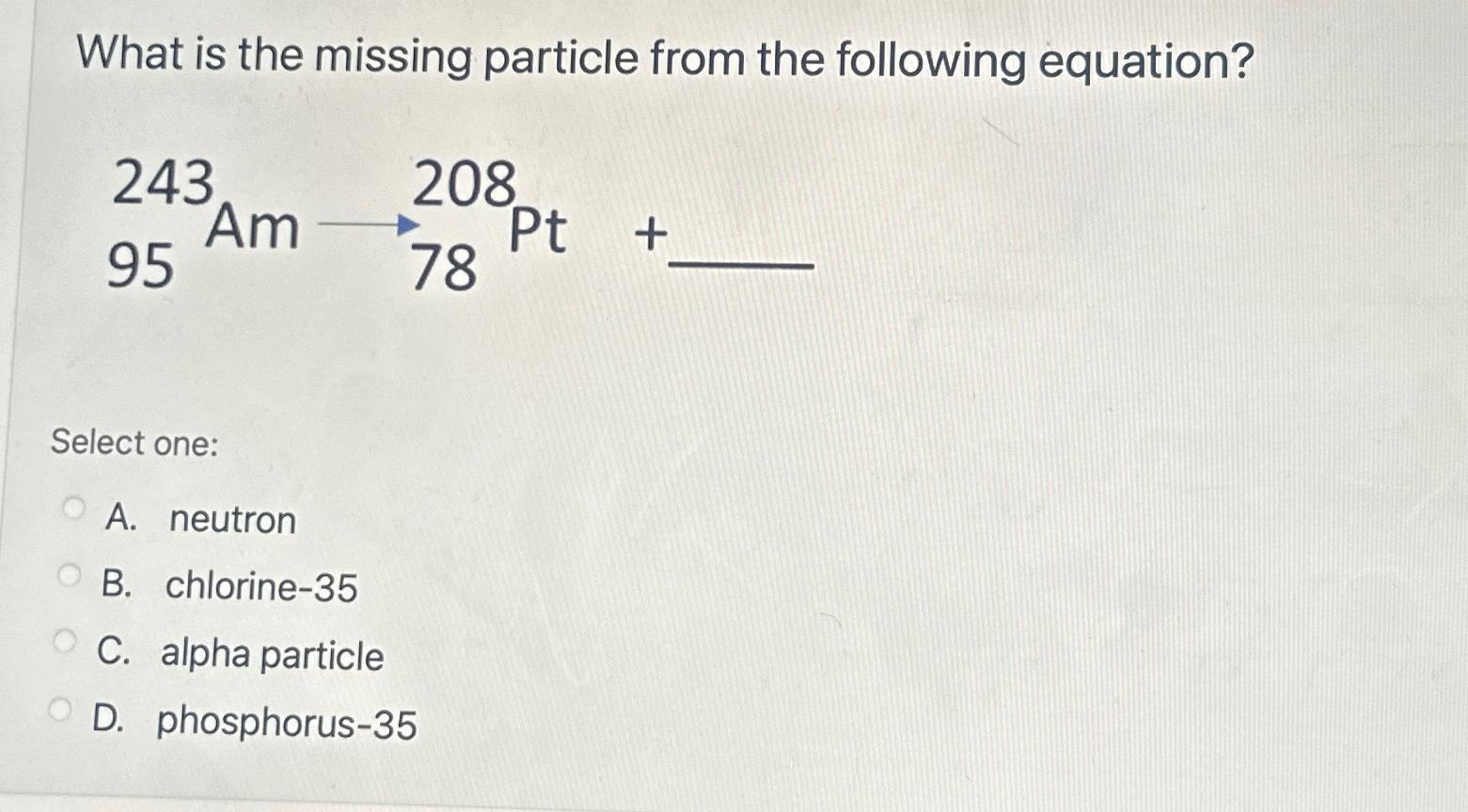 Solved What is the missing particle from the following | Chegg.com