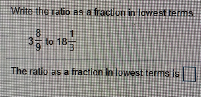 Solved Write the ratio as a fraction in lowest terms. 8 1 37 | Chegg.com