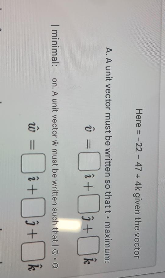 Solved Here =-22-47+4k ﻿given the vectorA. ﻿A unit vector | Chegg.com