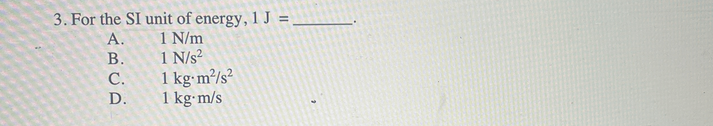 Solved For the SI unit of energy, | Chegg.com