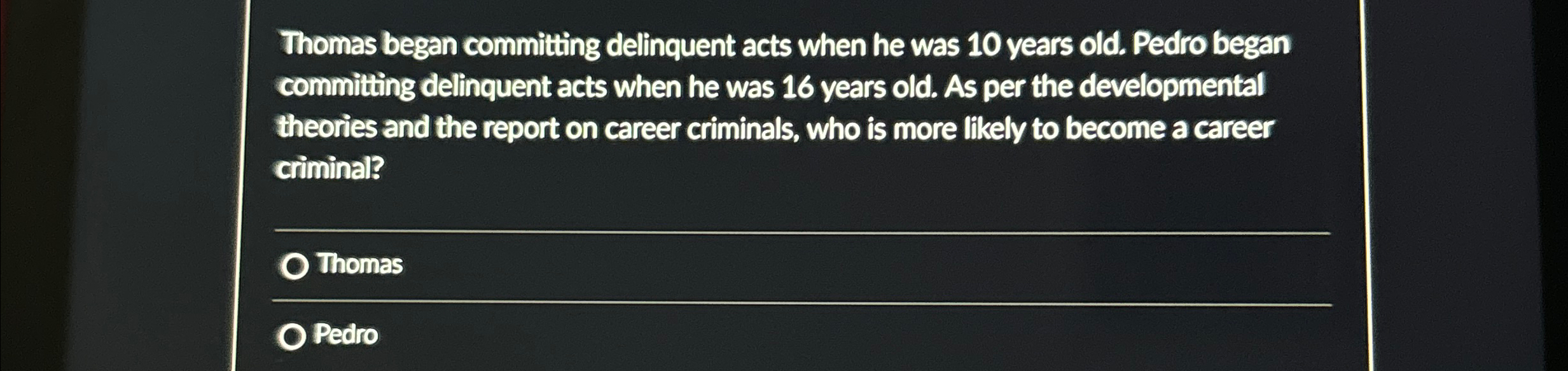 Solved Thomas began committing delinquent acts when he was | Chegg.com