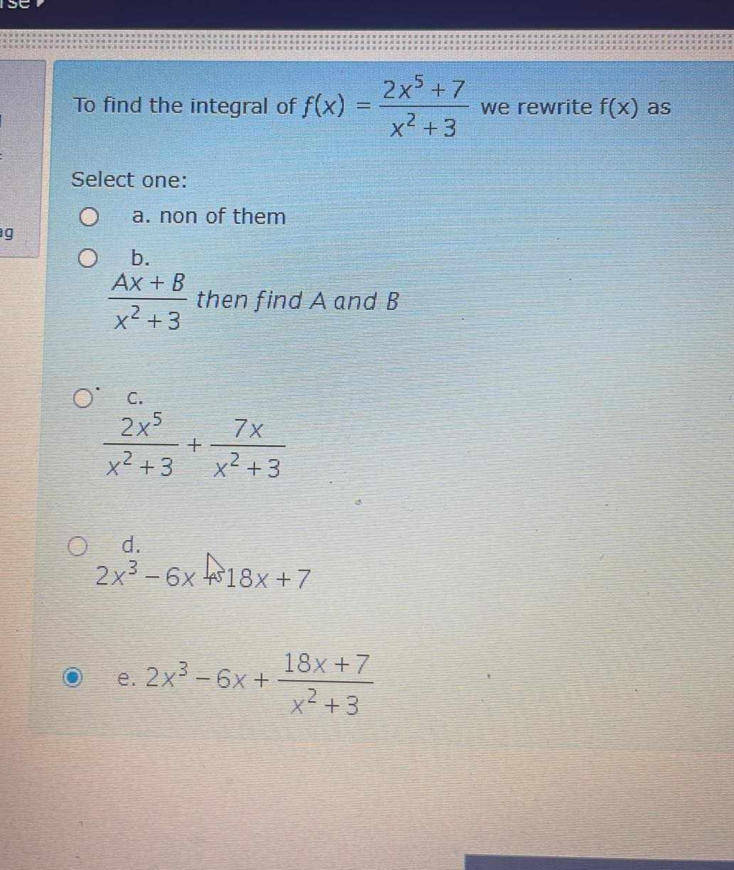 Solved To find the integral of f(x)=2x5+7x2+3 ﻿we rewrite | Chegg.com