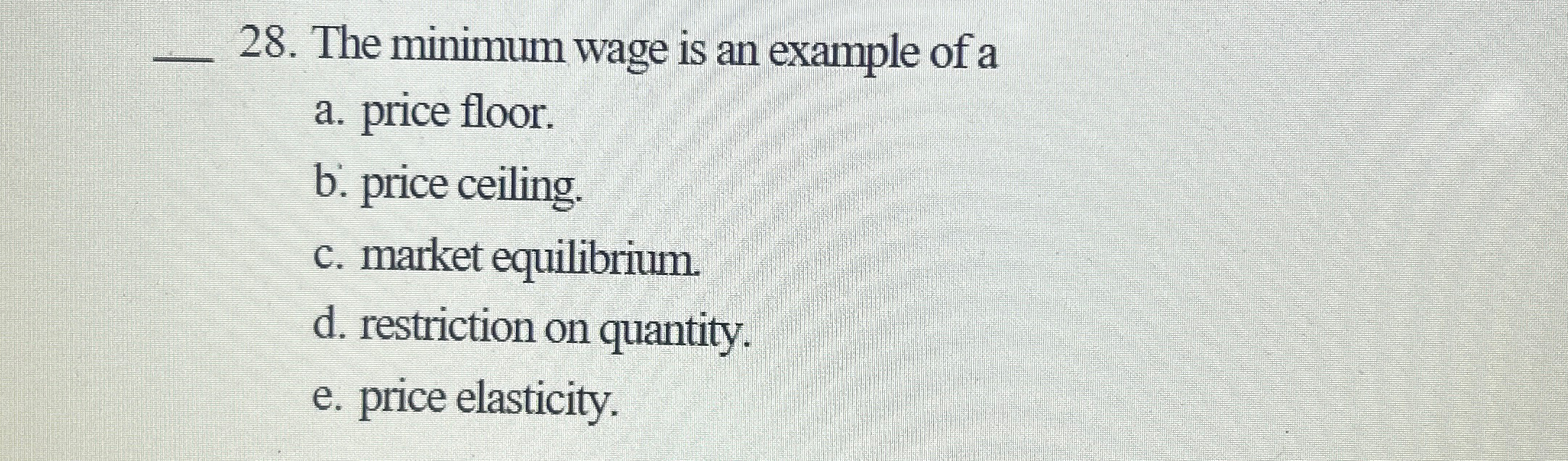 Solved q, 28. ﻿The minimum wage is an example of aa. ﻿price | Chegg.com