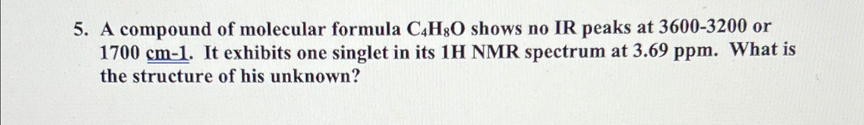 Solved A Compound Of Molecular Formula C4h8o ﻿shows No Ir