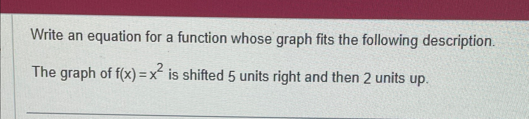Solved Write an equation for a function whose graph fits the | Chegg.com