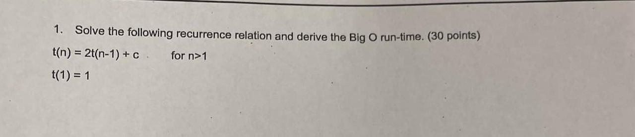 Solved 1. Solve the following recurrence relation and derive | Chegg.com