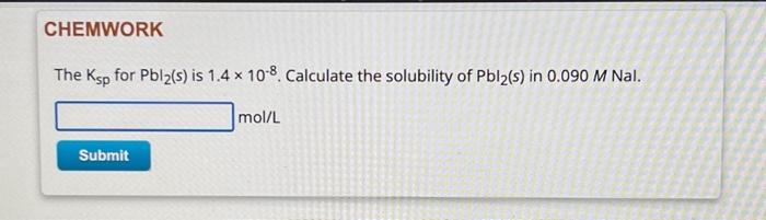 Solved The Ksp for Pbl2( s) is 1.4×10−8. Calculate the | Chegg.com