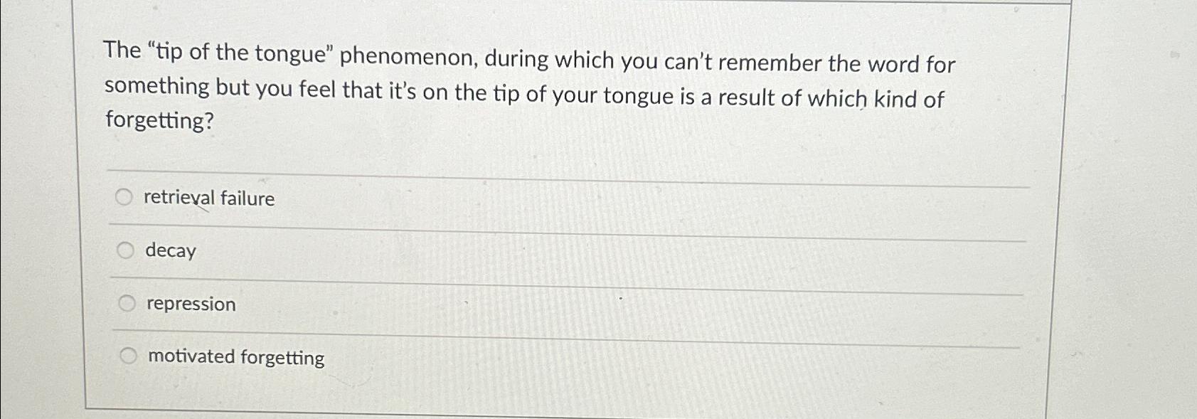 Solved The "tip of the tongue" phenomenon, during which you | Chegg.com