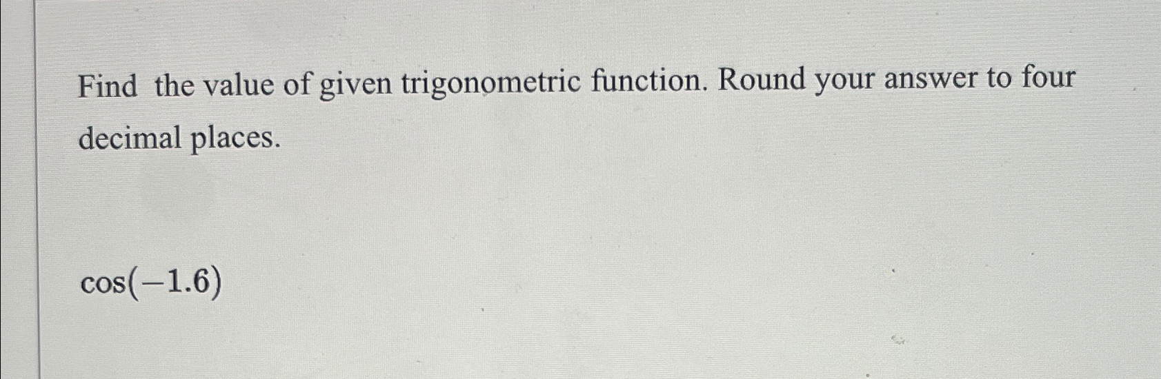 Solved Find the value of given trigonometric function. Round | Chegg.com