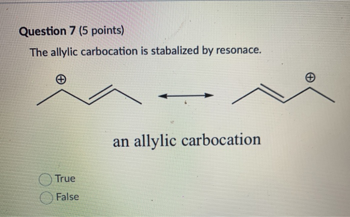 Solved Question 7 (5 points) The allylic carbocation is | Chegg.com