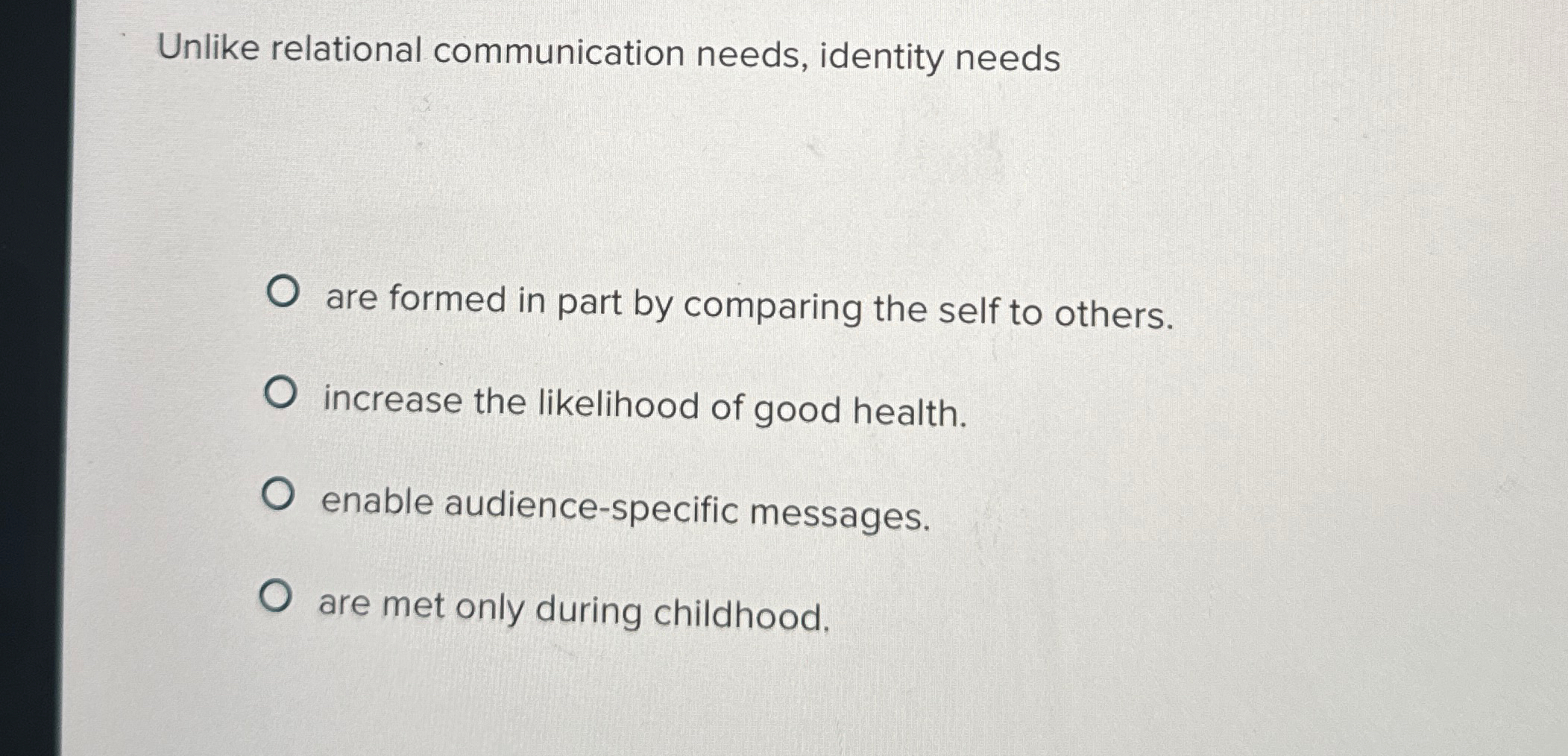 Solved Unlike relational communication needs, identity | Chegg.com