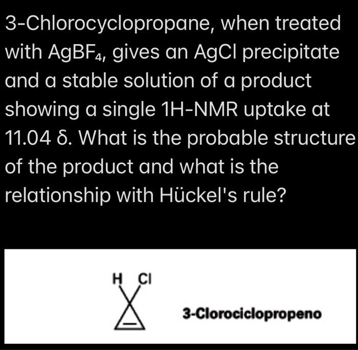 Solved 3-Chlorocyclopropane, when treated with AgBF4, gives | Chegg.com
