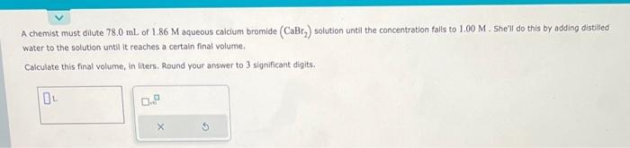 Solved A chemist must dilute 78.0 mL of 1.86M aqueous | Chegg.com