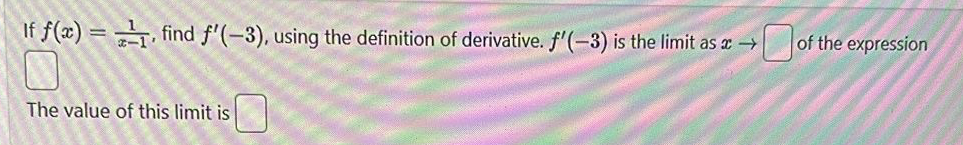 Solved If f(x)=1x-1, ﻿find f'(-3), ﻿using the definition of | Chegg.com