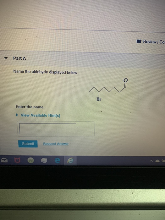 Solved Review Co Part A Name the aldehyde displayed below Br | Chegg.com