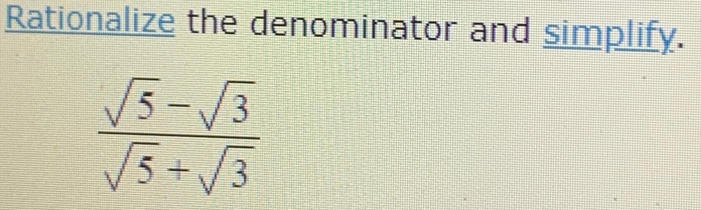 Solved Rationalize the denominator and simplify.52-3252+32 | Chegg.com