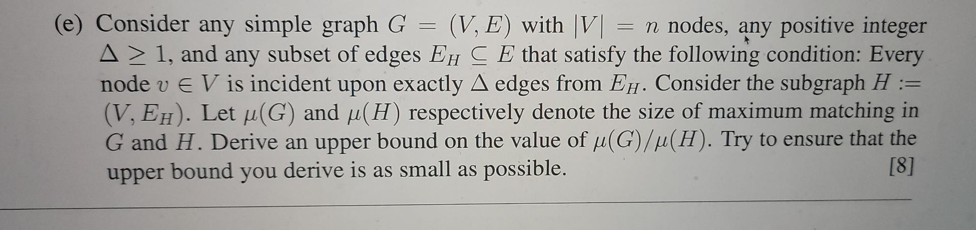 Solved (e) Consider any simple graph G = (V, E) with V= = n | Chegg.com