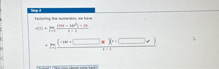 Solved C C Step 2 Factoring the numerator, we have (45t - | Chegg.com