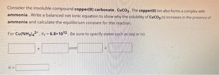 [Solved]: Consider the insoluble compound copper(II) carbon