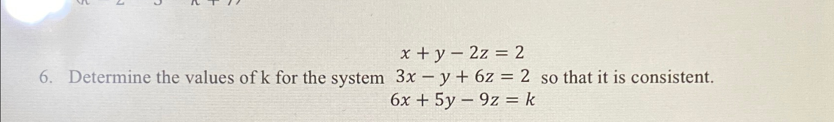 Solved x+y-2z=2Determine the values of k ﻿for the system | Chegg.com