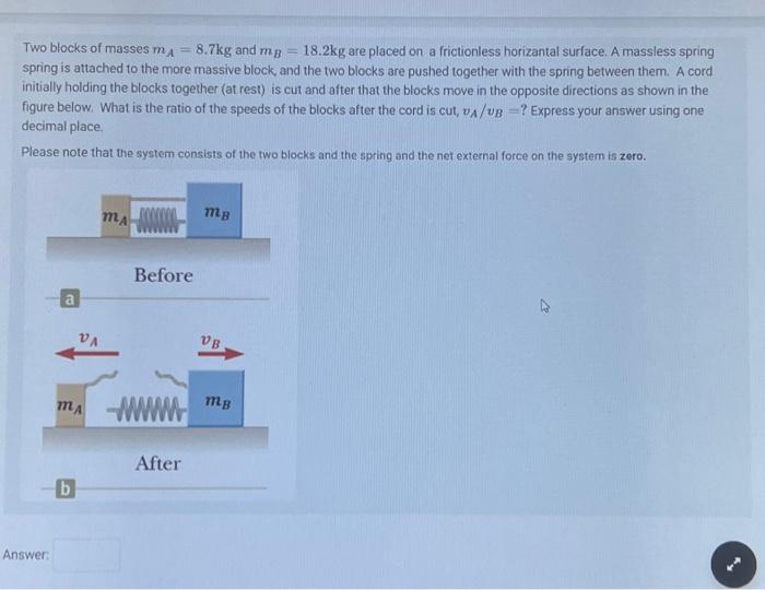 Solved Two blocks of masses mA=8.7 kg and mB=18.2 kg are | Chegg.com