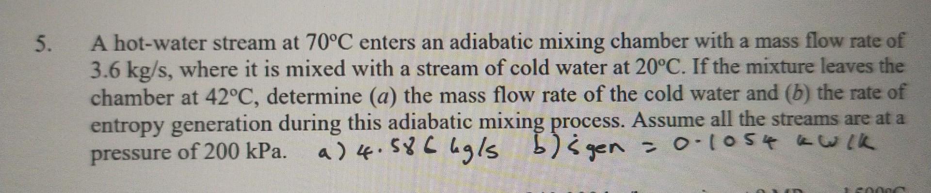 Solved 5. A hot-water stream at 70°C enters an adiabatic | Chegg.com