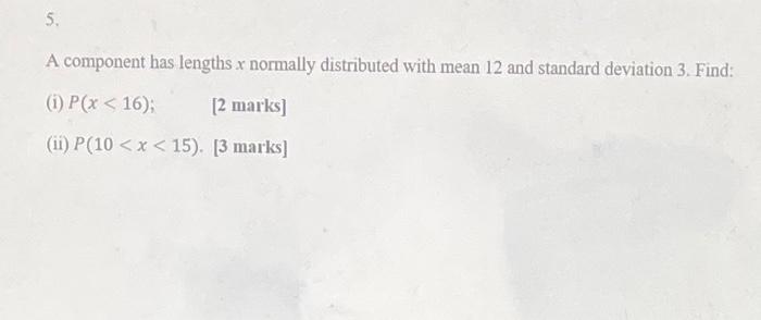 Solved A component has lengths x normally distributed with | Chegg.com