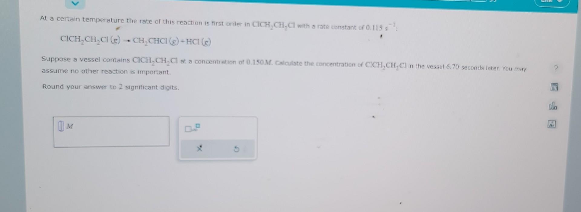 Solved ClCH2CH2Cl(g)→CH2CHCl(g)+HCl(g) assume no other | Chegg.com