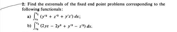 Solved 2. Find the extremals of the fixed end point problems | Chegg.com