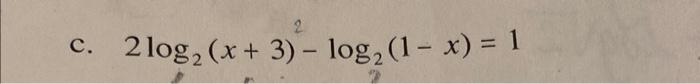 Solved 2log2(x+3)2−log2(1−x)=1 | Chegg.com