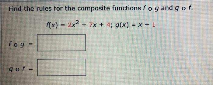 Solved Find the rules for the composite functions fog and | Chegg.com