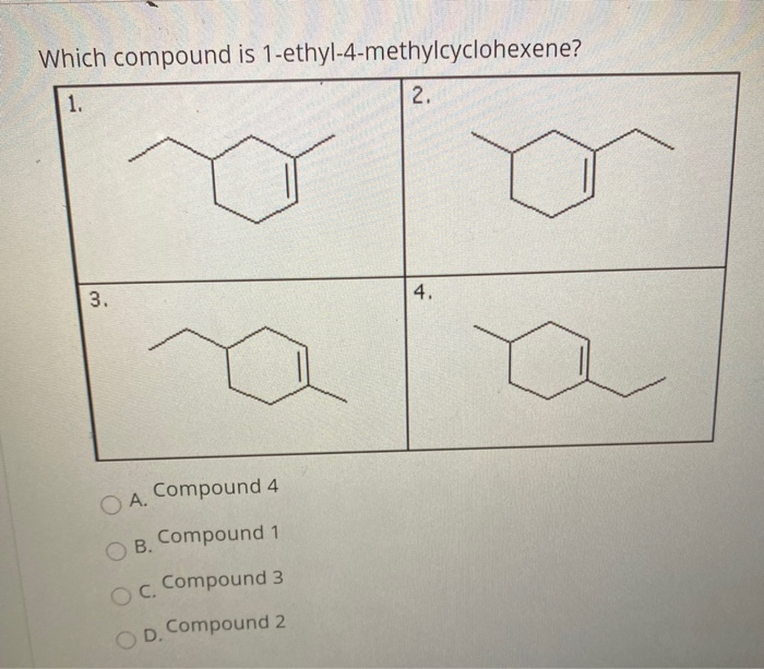 Solved Which compound is 1-ethyl-4-methylcyclohexene? 1. 2. | Chegg.com