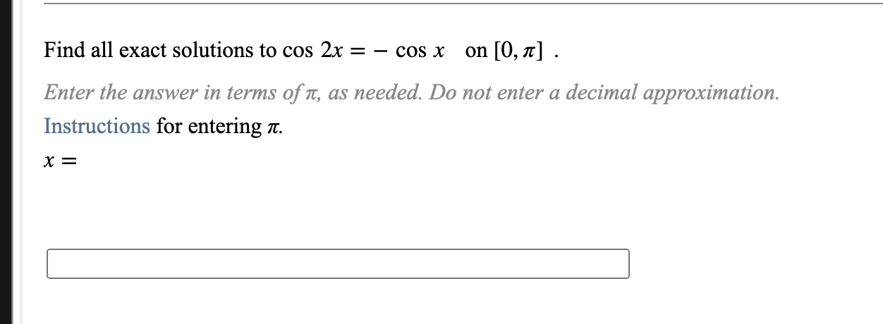 Solved Find all exact solutions to cos2x=-cosx ﻿on 0,π.x= | Chegg.com