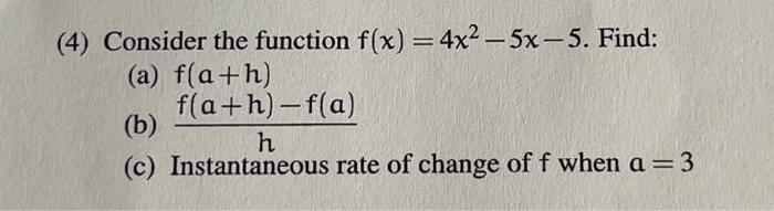 Solved (4) Consider the function f(x)=4x2−5x−5. Find: (a) | Chegg.com