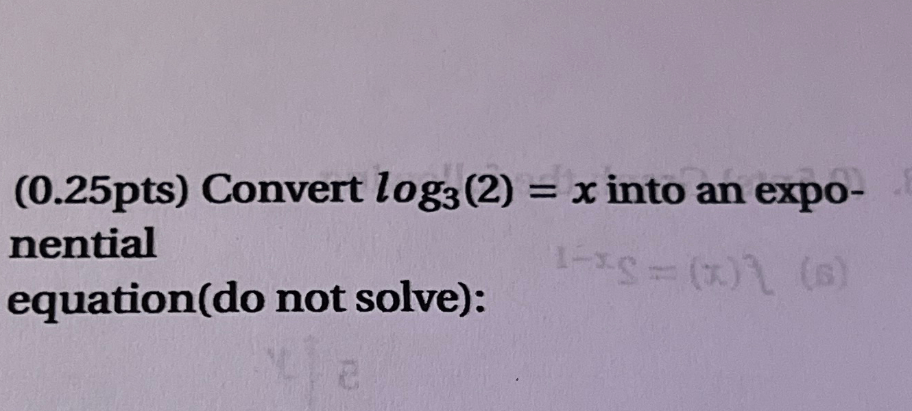 Solved Convert log3(2)=x ﻿into an exponential equation(do | Chegg.com