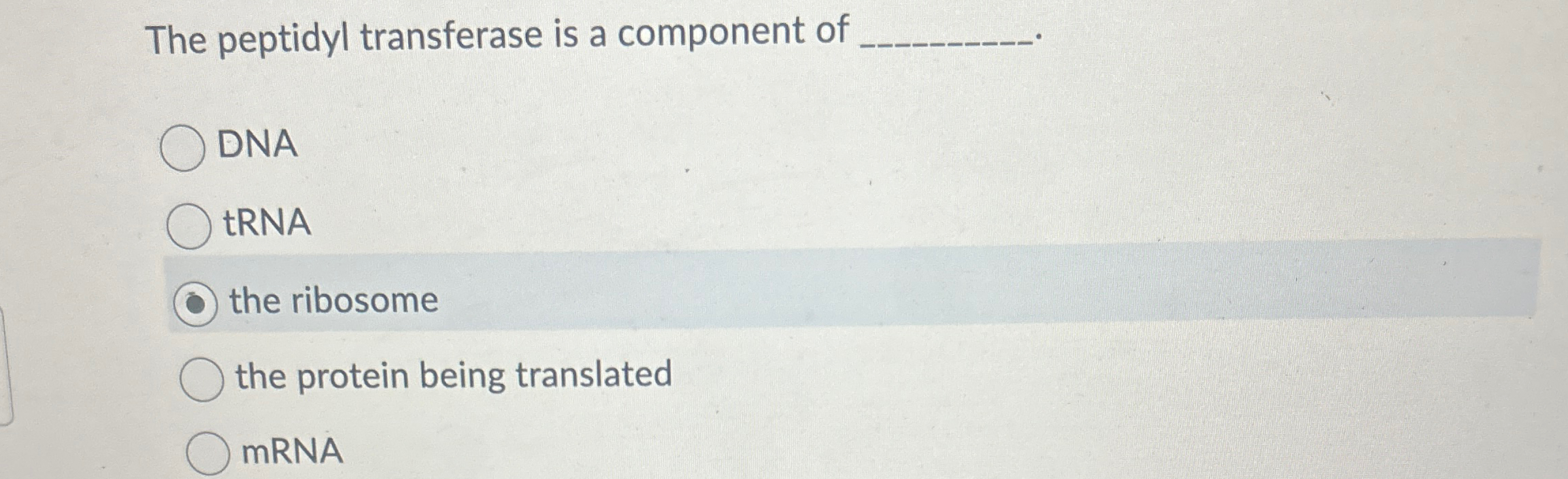 Solved The peptidyl transferase is a component of | Chegg.com