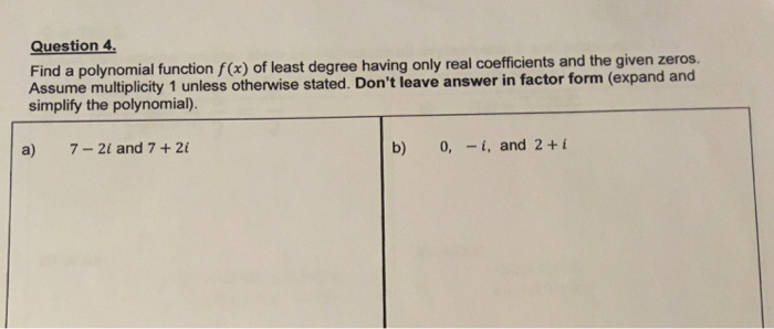 Solved Question 4 Find a polynomial function f(x) of least | Chegg.com