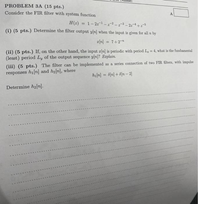 Solved PROBLEM 3A (15 pts.) Consider the FIR filter with | Chegg.com